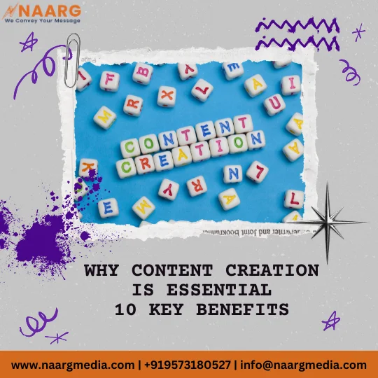 Why Content Creation Is Essential: 10 Key Benefits