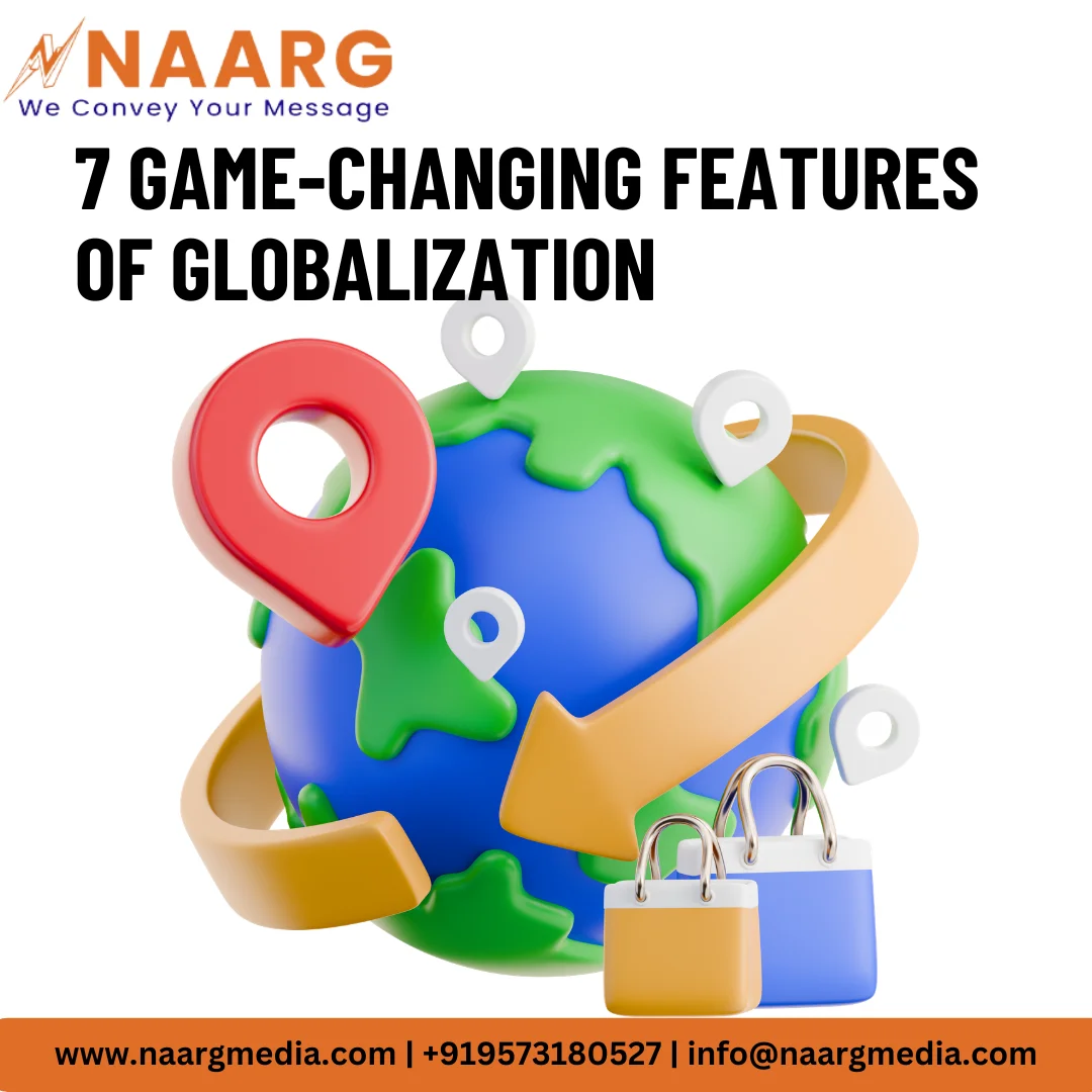 7 Game-Changing Features of Globalization